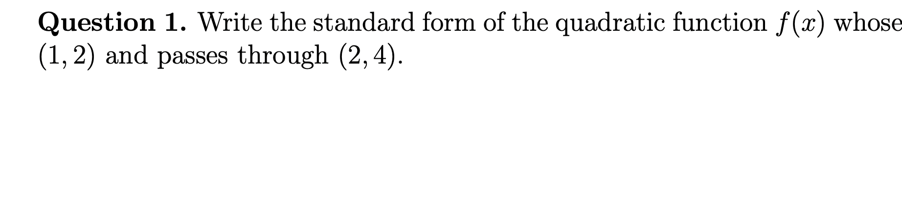 Solved Question 1. Write the standard form of the quadratic | Chegg.com