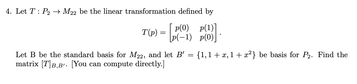 Solved 4. Let T : P2 → M22 be the linear transformation | Chegg.com