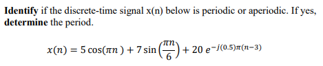 [Solved]: Identify if the discrete-time signal x(n) below