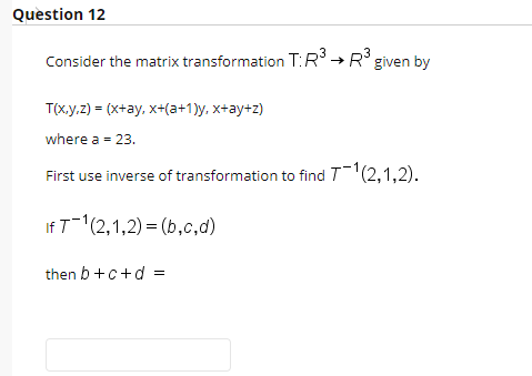 Solved Question 12 Consider the matrix transformation T:R3 | Chegg.com