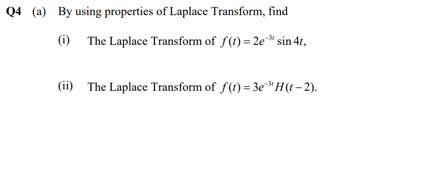 Solved Q4 (a) By using properties of Laplace Transform, find | Chegg.com