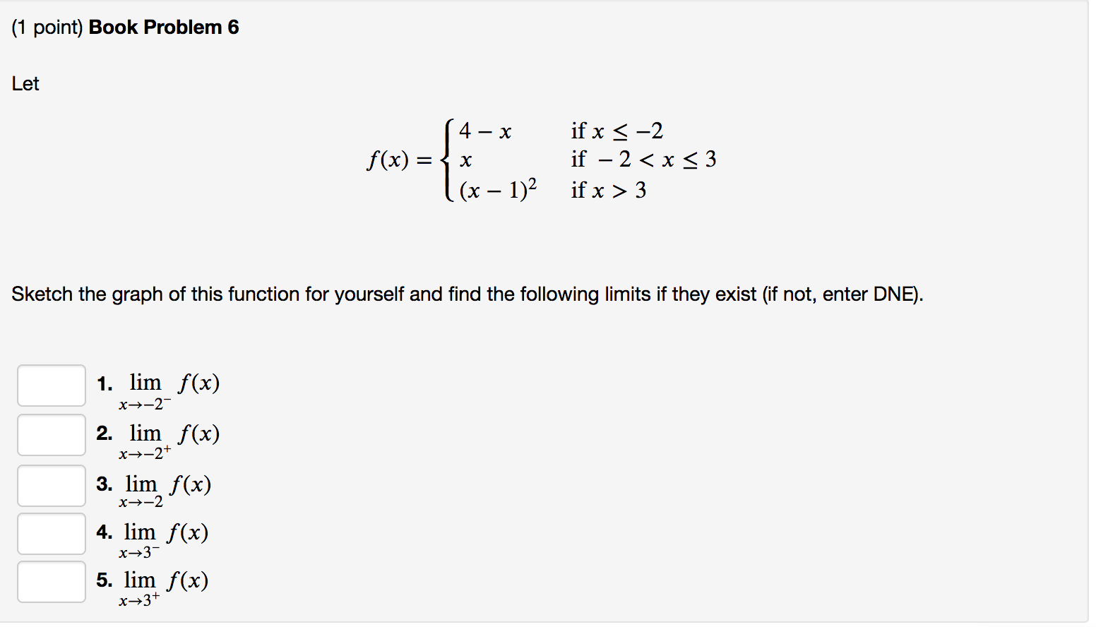 Solved (1 point) Book Problem 6 Let 4 - X f(x) = = х if x