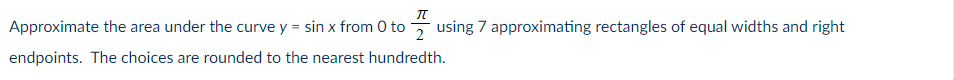 Solved Approximate the area under the curve y=sinx ﻿from 0 | Chegg.com
