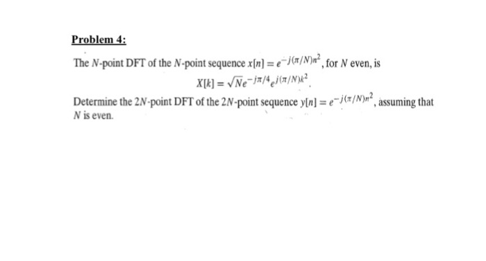Solved Problem 4 The N Point Dft Of The N Point Sequence