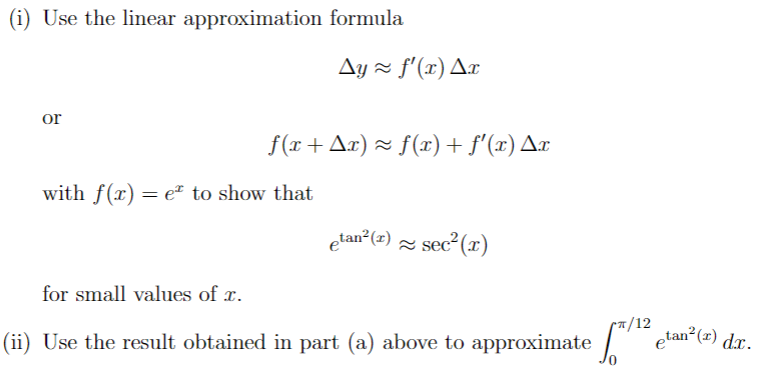 Solved (i) Use the linear approximation formula Δy≈f′(x)Δx | Chegg.com
