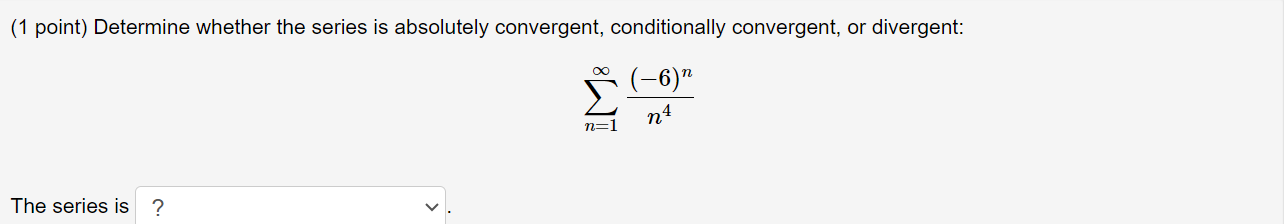 Solved (1 ﻿point) ﻿Determine whether the series is | Chegg.com