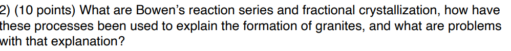 Solved 2) (10 points) What are Bowen's reaction series and | Chegg.com