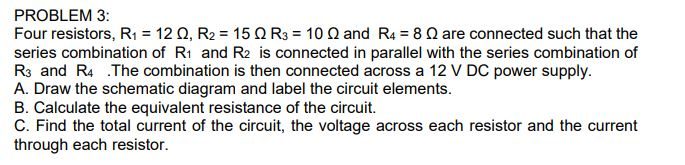 Solved PROBLEM 3: Four resistors, R1 = 122, R2 = 150 R3 = 10 | Chegg.com