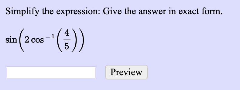 Solved Simplify the expression: Give the answer in exact | Chegg.com