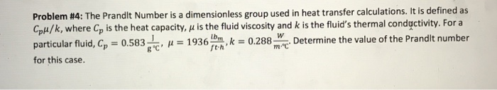 Solved The Prandlt Number is a dimensionless group used in | Chegg.com