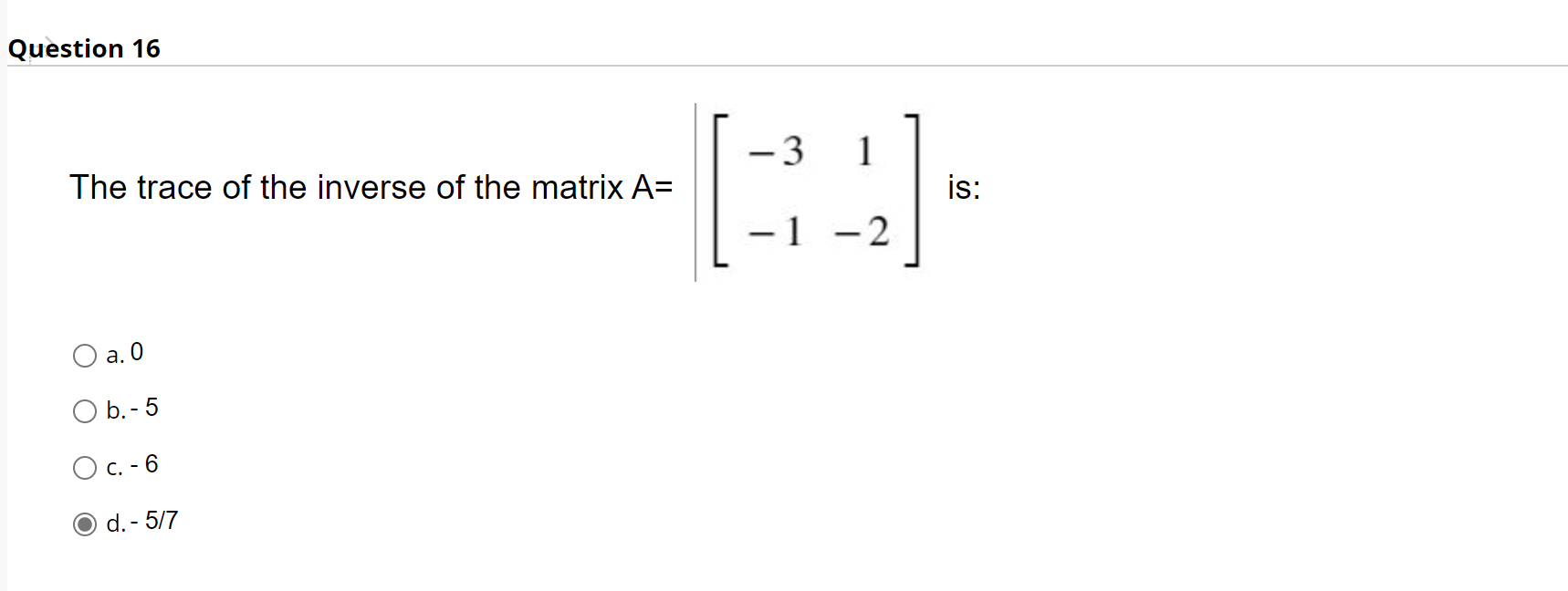 Solved The trace of the inverse of the matrix A=[−3−11−2] | Chegg.com