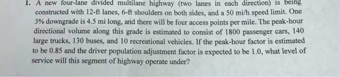 Solved 1. A new four-lane divided multilane highway (two | Chegg.com