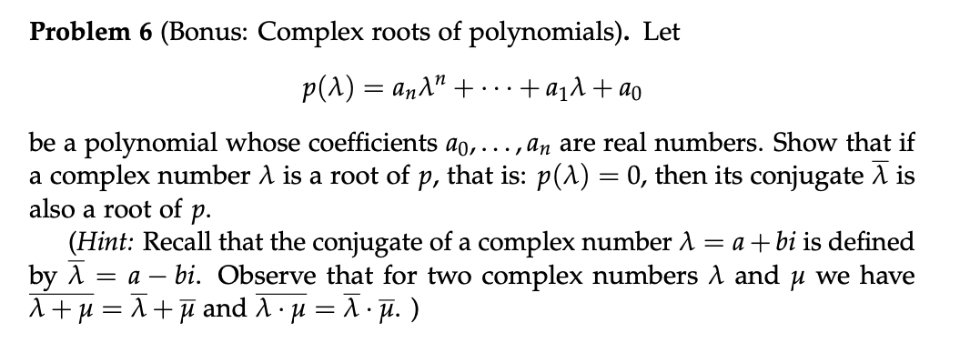 Solved Problem 6 (Bonus: Complex roots of polynomials). Let | Chegg.com