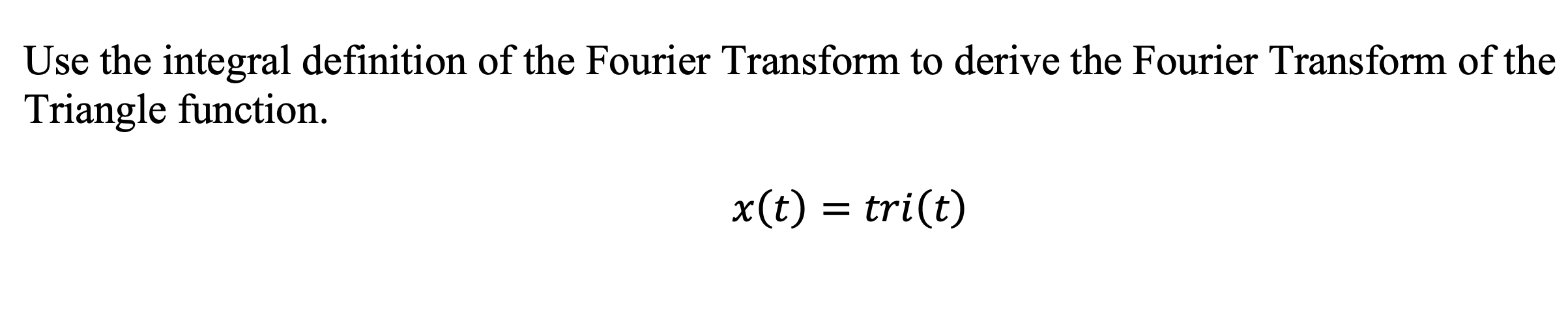 Solved Use the integral definition of the Fourier Transform | Chegg.com