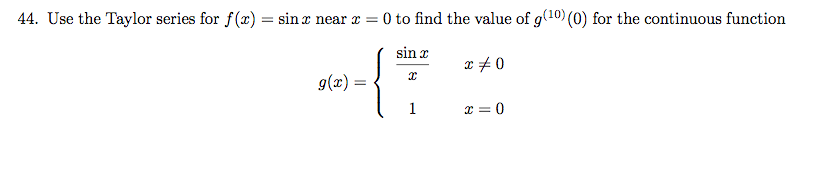 Solved 44. Use the Taylor series for f(x) sinx near x = 0 to | Chegg.com