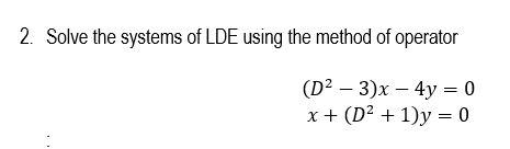 Solved 2. Solve the systems of LDE using the method of | Chegg.com