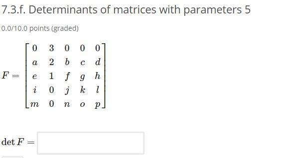 Solved Let M be a 4×4 matrix M=⎣⎡aeimbfjncgkodhlp⎦⎤ Assume | Chegg.com