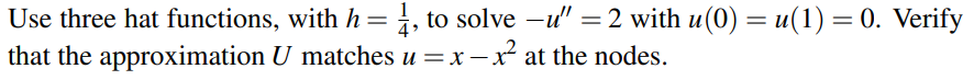 Solved Use three hat functions, with h=41, to solve −u′′=2 | Chegg.com