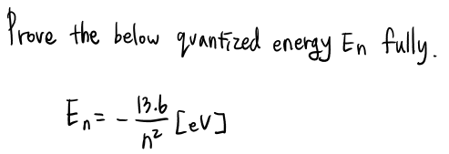 Solved Prove the below quantized energy En fully. | Chegg.com