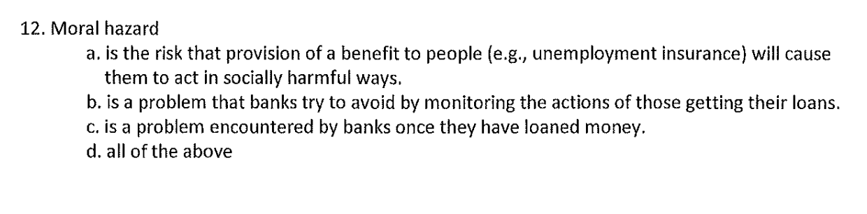 Solved 12. Moral hazard a. is the risk that provision of a | Chegg.com