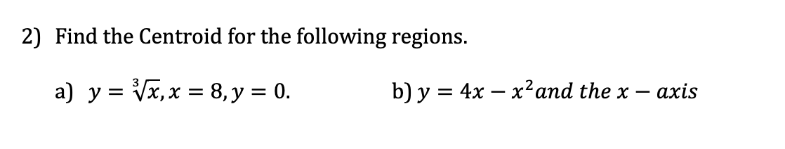 Solved 2) Find the Centroid for the following regions. a) | Chegg.com