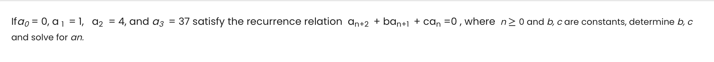 Solved If a0=0,a1=1,a2=4, and a3=37 satisfy the recurrence | Chegg.com