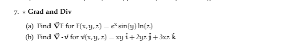 Solved 7. ⋆ Grad and Div (a) Find ∇F for | Chegg.com
