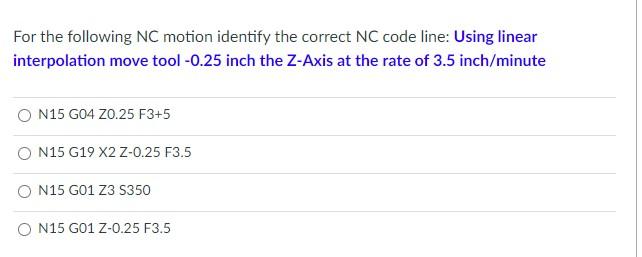 Solved For the following NC motion identify the correct NC | Chegg.com
