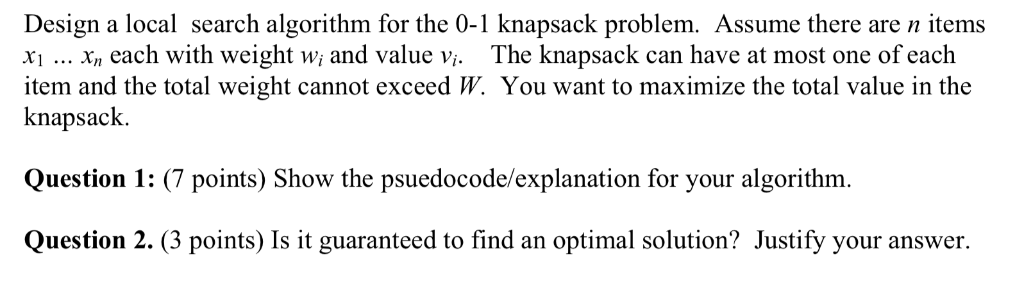 Solved Design a local search algorithm for the 0-1 knapsack | Chegg.com