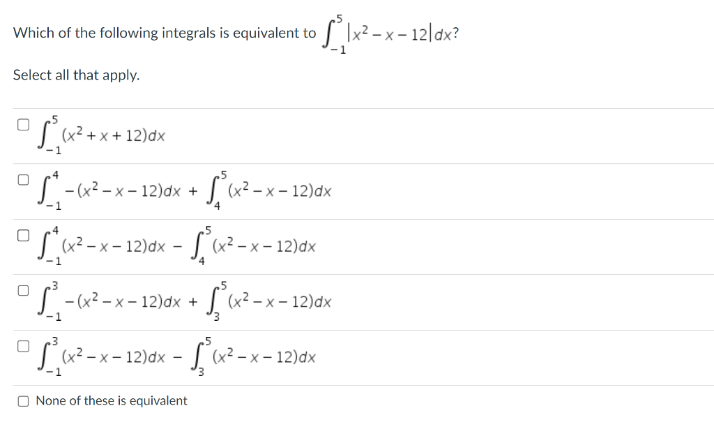 Solved Which of the following integrals is equivalent to | Chegg.com