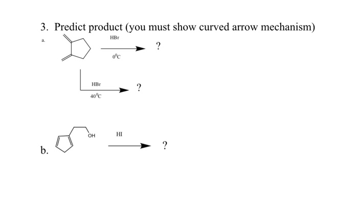 Solved 3. Predict product (you must show curved arrow | Chegg.com