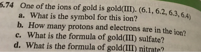 Solved 6.74 One of the ions of gold is gold(lII). (6.1, 6.2, | Chegg.com