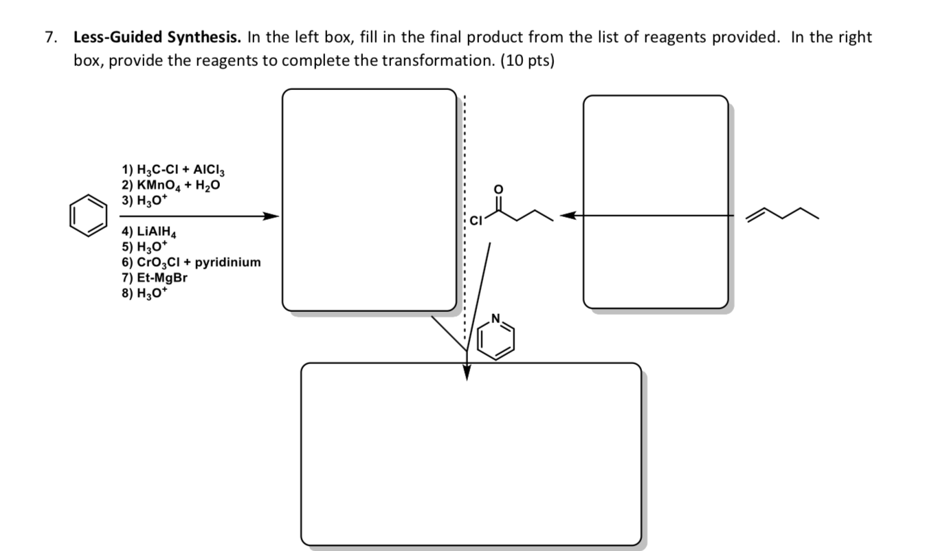 Solved 7. Less-Guided Synthesis. In the left box, fill in | Chegg.com