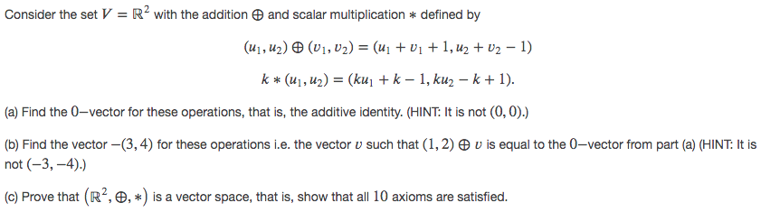 Solved Consider the set V = R2 with the addition and scalar | Chegg.com