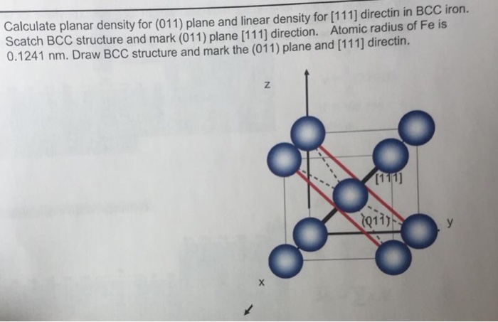 Solved Calculate planar density for (011) plane and linear | Chegg.com Solved Calculate planar density for (011) plane and linear | Chegg.com