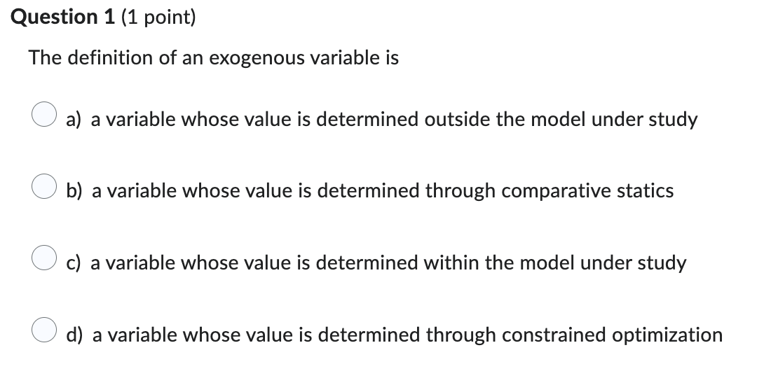 Solved The definition of an exogenous variable is a) a | Chegg.com