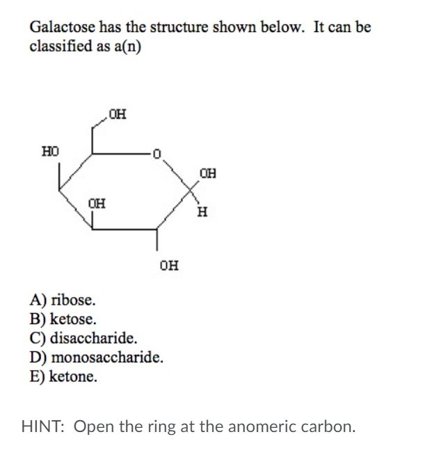 Solved Galactose has the structure shown below. It can be | Chegg.com