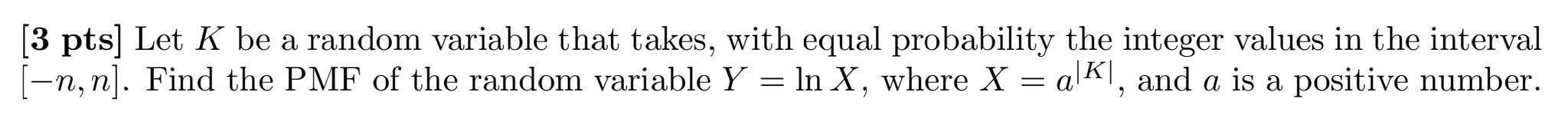 Solved [3 pts] Let K be a random variable that takes, with | Chegg.com