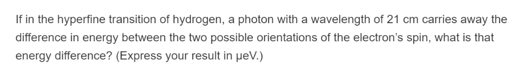 Solved If in the hyperfine transition of hydrogen, a photon | Chegg.com