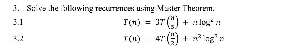 Solved 3. Solve the following recurrences using Master | Chegg.com