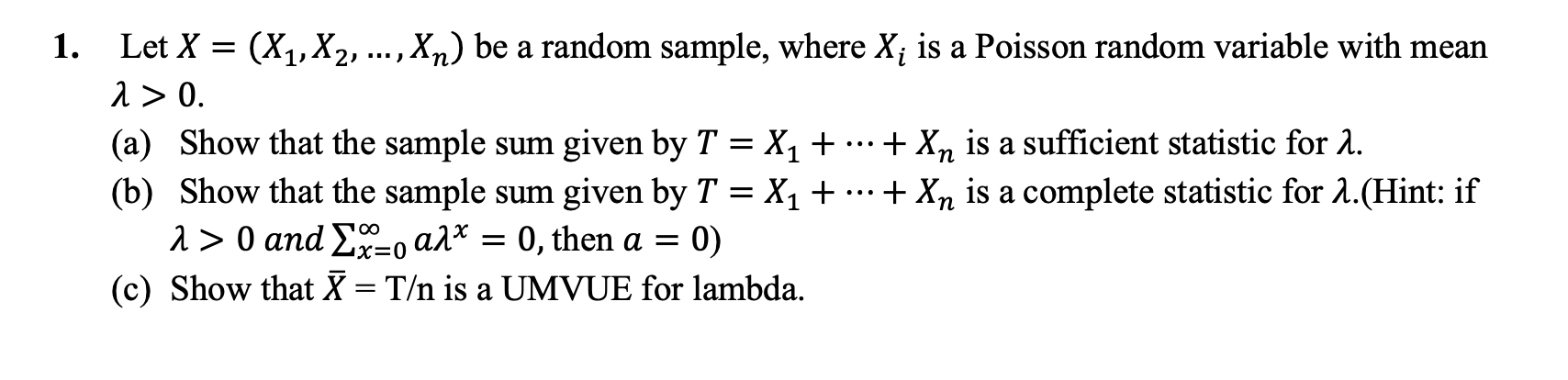 Solved 1. Let X=(X1,X2,…,Xn) be a random sample, where Xi is | Chegg.com