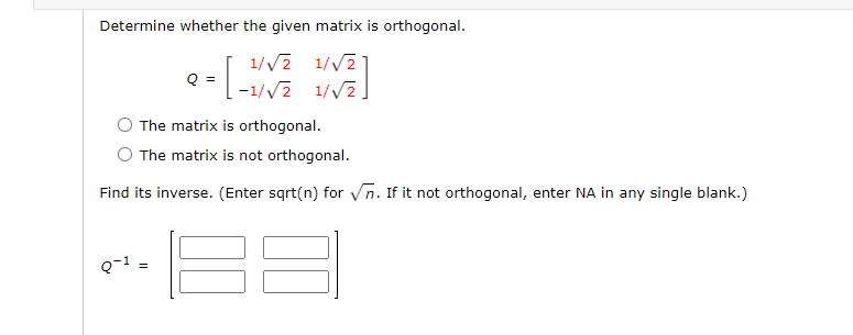 Solved Determine whether the given matrix is orthogonal. | Chegg.com