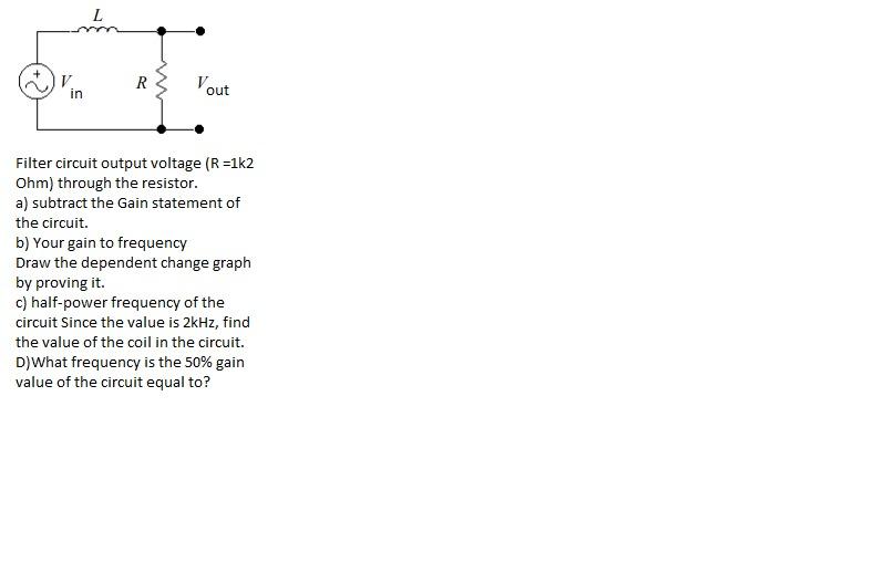 Solved L R Vout in Filter circuit output voltage (R=1k2 Ohm) | Chegg.com