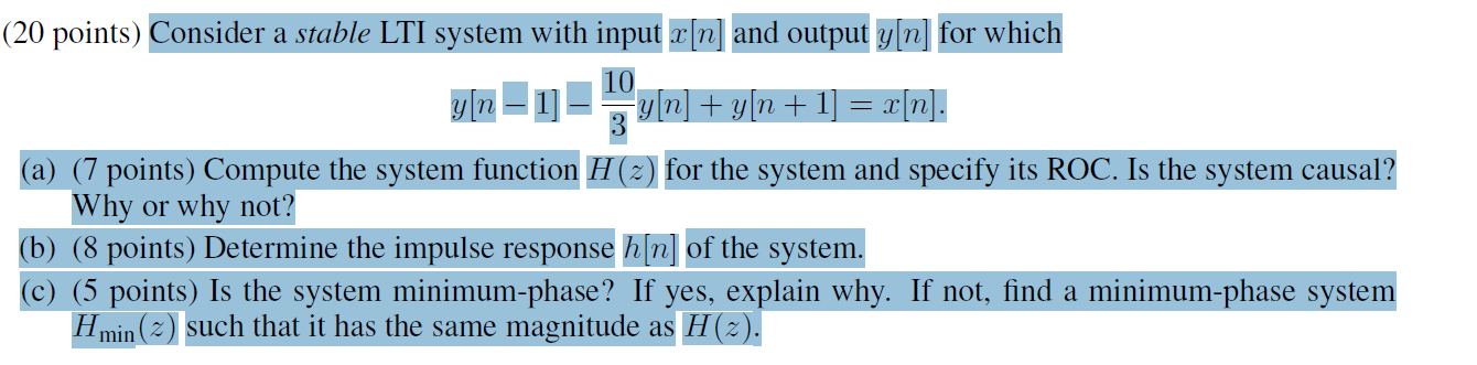 Solved (20 points) Consider a stable LTI system with input | Chegg.com