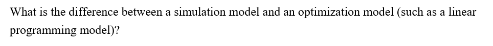 Solved What is the difference between a simulation model and | Chegg.com