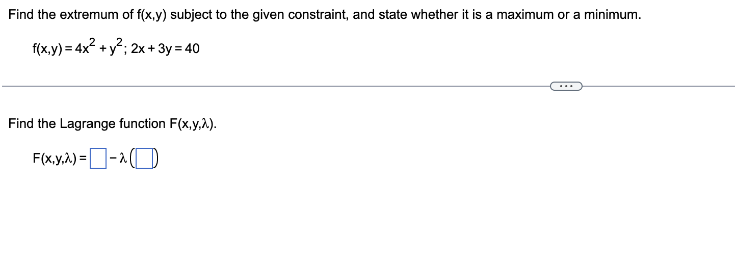 Solved f(x,y)=4x2+y2;2x+3y=40 Find the Lagrange function | Chegg.com