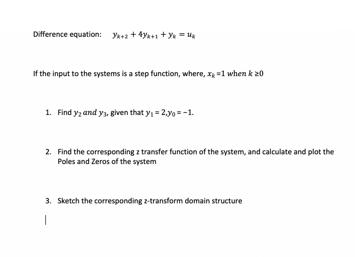 Solved Difference equation: Yk+2 + 4yk+1 + yk = UK If the | Chegg.com