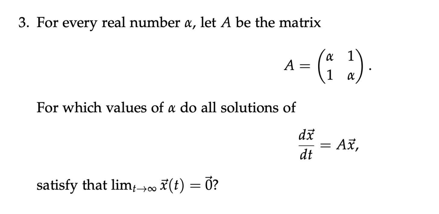 Solved For every real number α, ﻿let A be ﻿the | Chegg.com