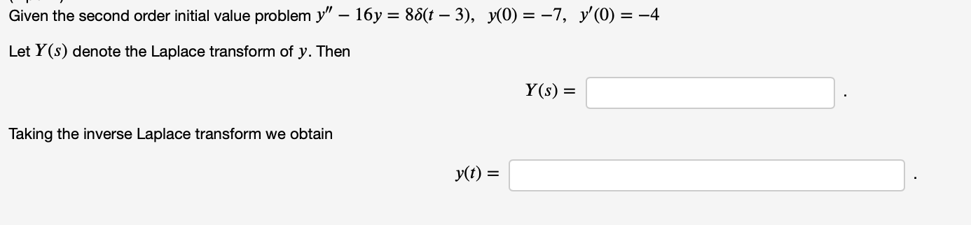 Solved Given the second order initial value problem y" – 16y | Chegg.com