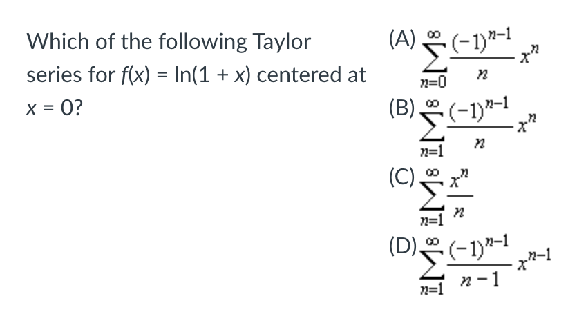 Solved Which of the following Taylor series for f(x)=ln(1+x) | Chegg.com